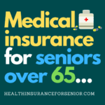 Affordable Health Insurance for Seniors Over 62, 65, 70, 80