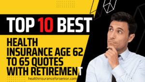 Best Health Insurance Age 62 to 65 Quotes With Retirement
